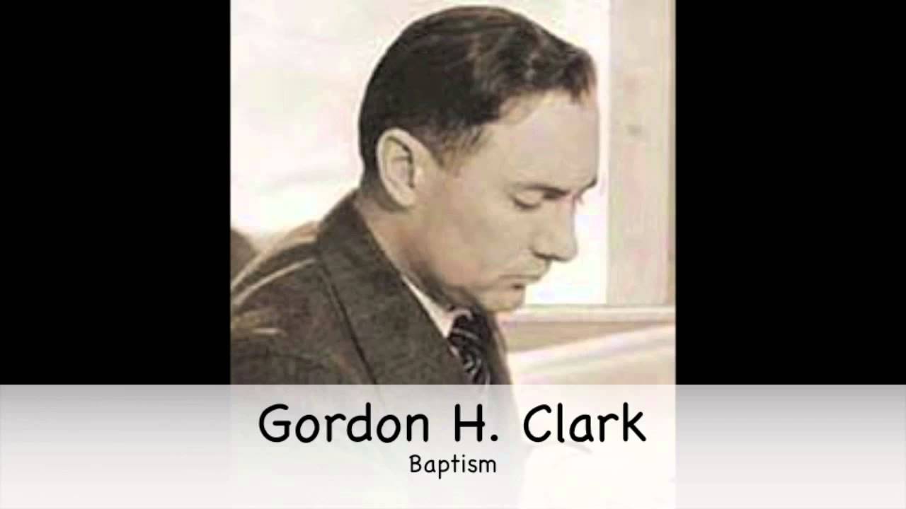 Baptism, by Gordon H. Clark - YouTube