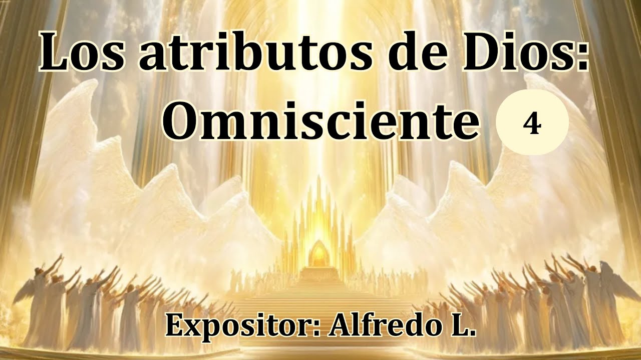 4. Los atributos de Dios || Omnisciente - YouTube