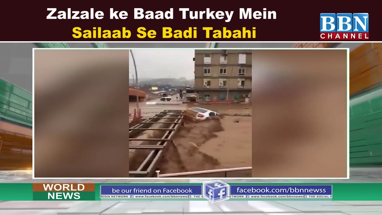 Zalzale ke Baad Turkey Mein Sailaab se Badi Tabahi | BBN NEWS - YouTube
