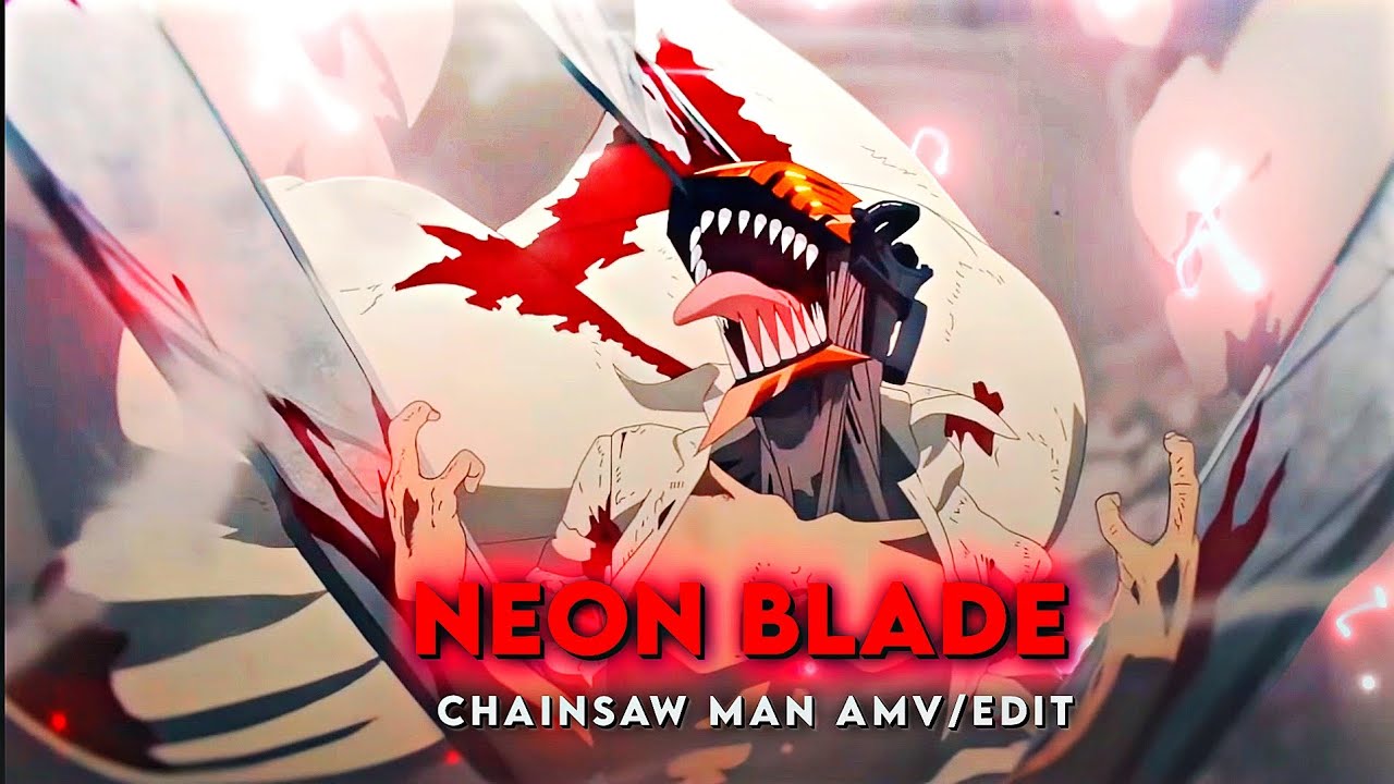 Neon Blade • Chainsaw Man | 4k edit🔥 | "BADASS EDIT (Capcut) " 📱 - YouTube