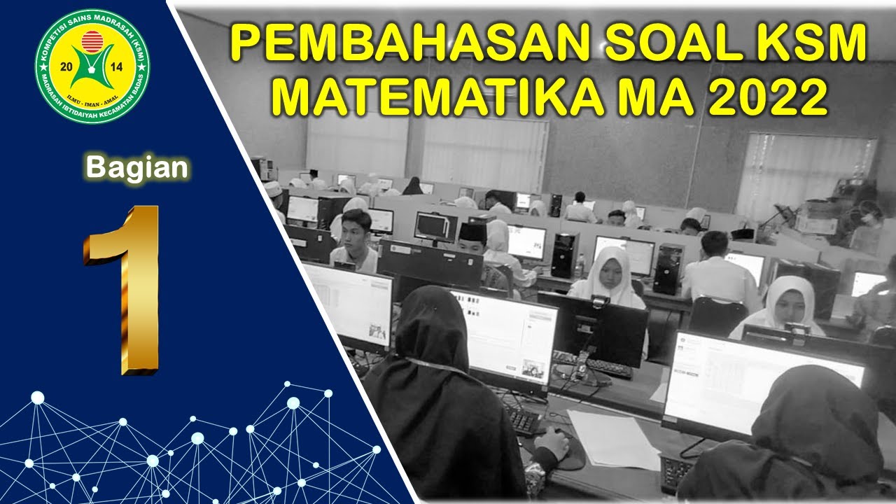 Pembahasan KSM Matematika MA 2022 (Part 1) - YouTube