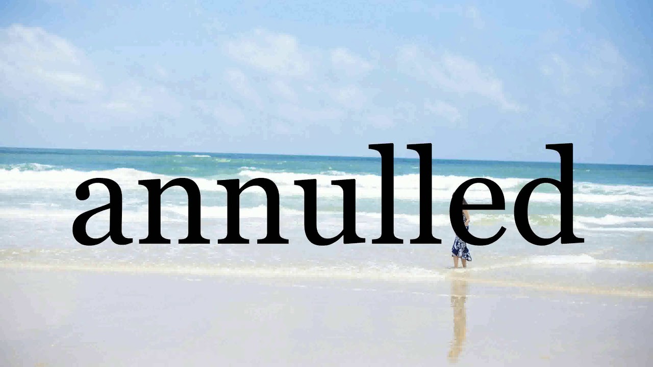 How To Pronounce annulled🌈🌈🌈🌈🌈🌈Pronunciation Of annulled - YouTube