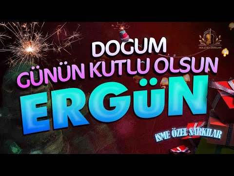 Doğum Günün Kutlu Olsun ERGÜN - İsme Özel Doğum Günü Şarkısı