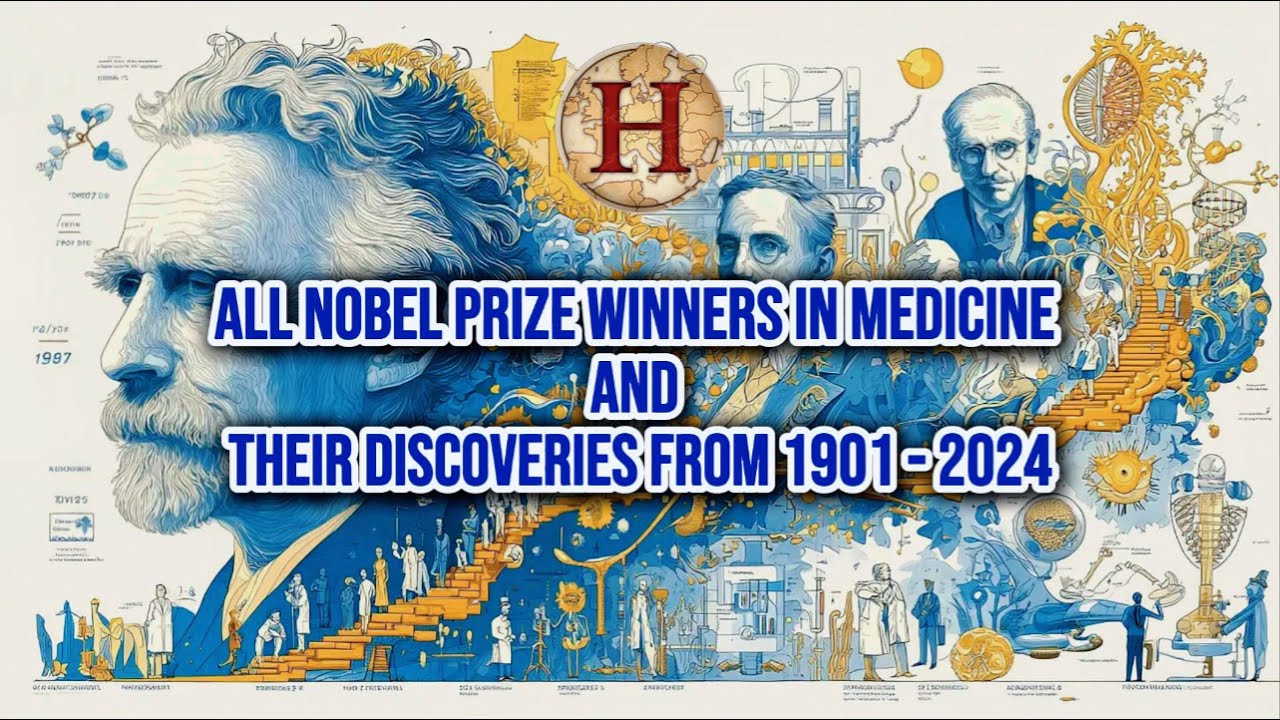 ALL NOBEL PRIZE WINNERS IN MEDECINE and THEIR DISCOVERIES 1901-2024 ...