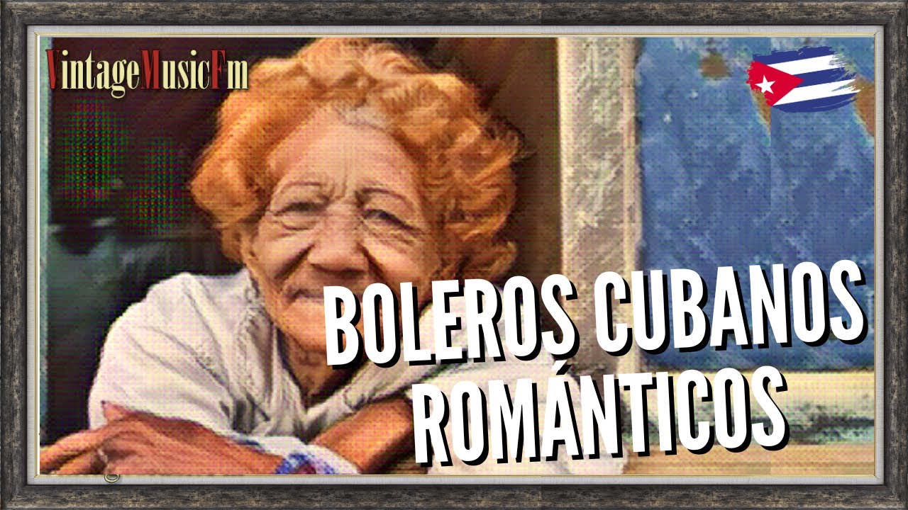 Boleros. Son Románticos de Cuba. VIDEO: ESCAPARATES VINTAGE - YouTube