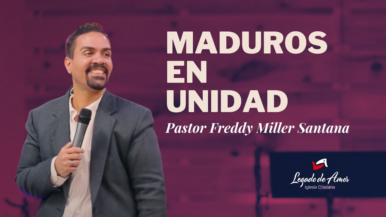 Maduros en Unidad | Pastor Freddy Miller Santana - YouTube