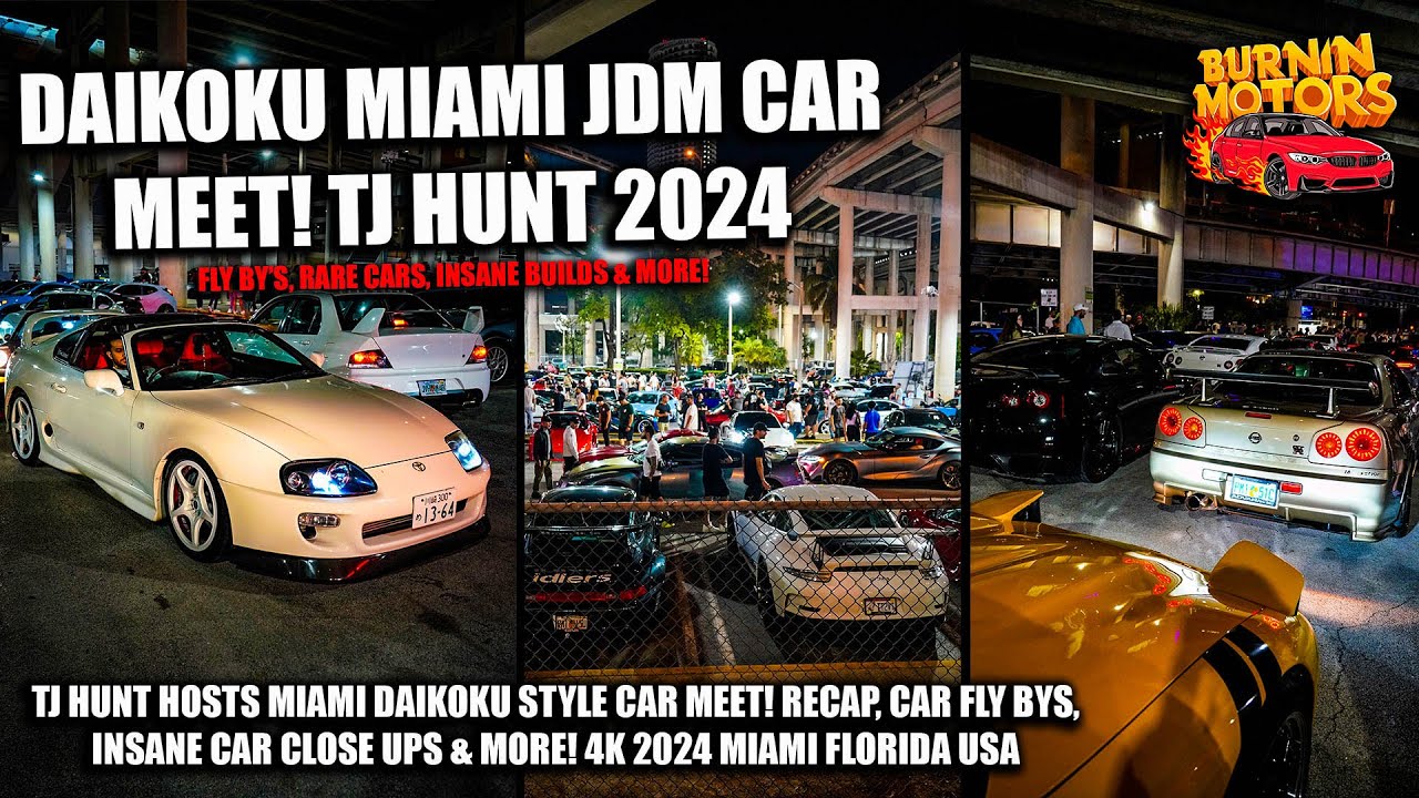 DAIKOKU MIAMI JDM CAR MEET 2024 HOSTED BY @TJHUNT_ | INSANE BUILDS ...