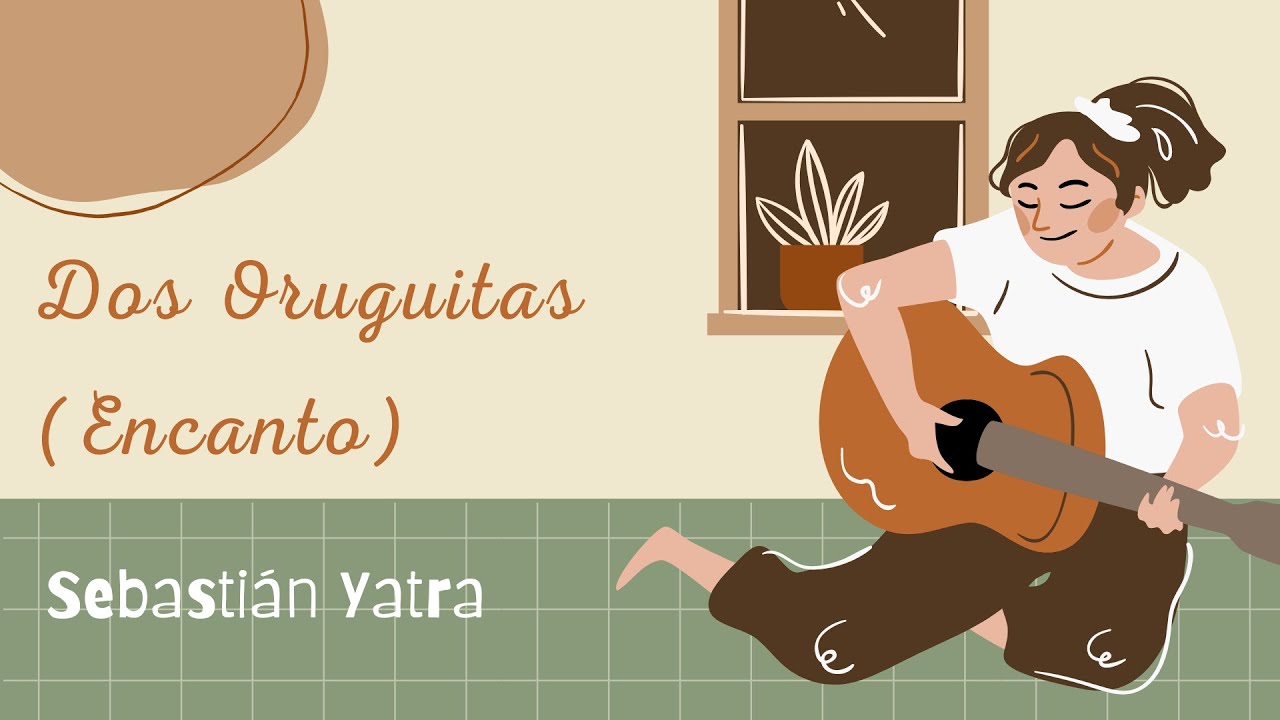 (Encanto) Dos Oruguitas - Sebastian Yatra (Lyric + terjemahan Indo ...