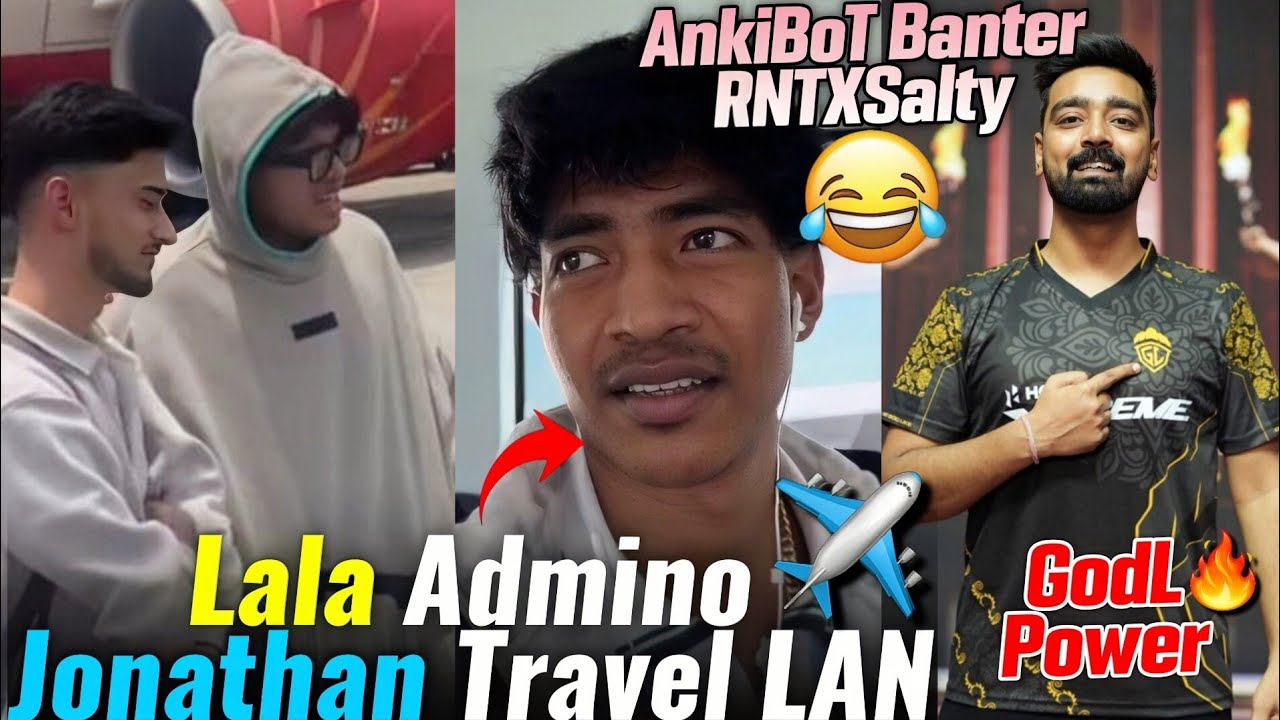 Jonathan Lala Admino Travel ESL Lan ️🔥AnkiBot Banter RNTX Salty😲GodL Power📈 - YouTube