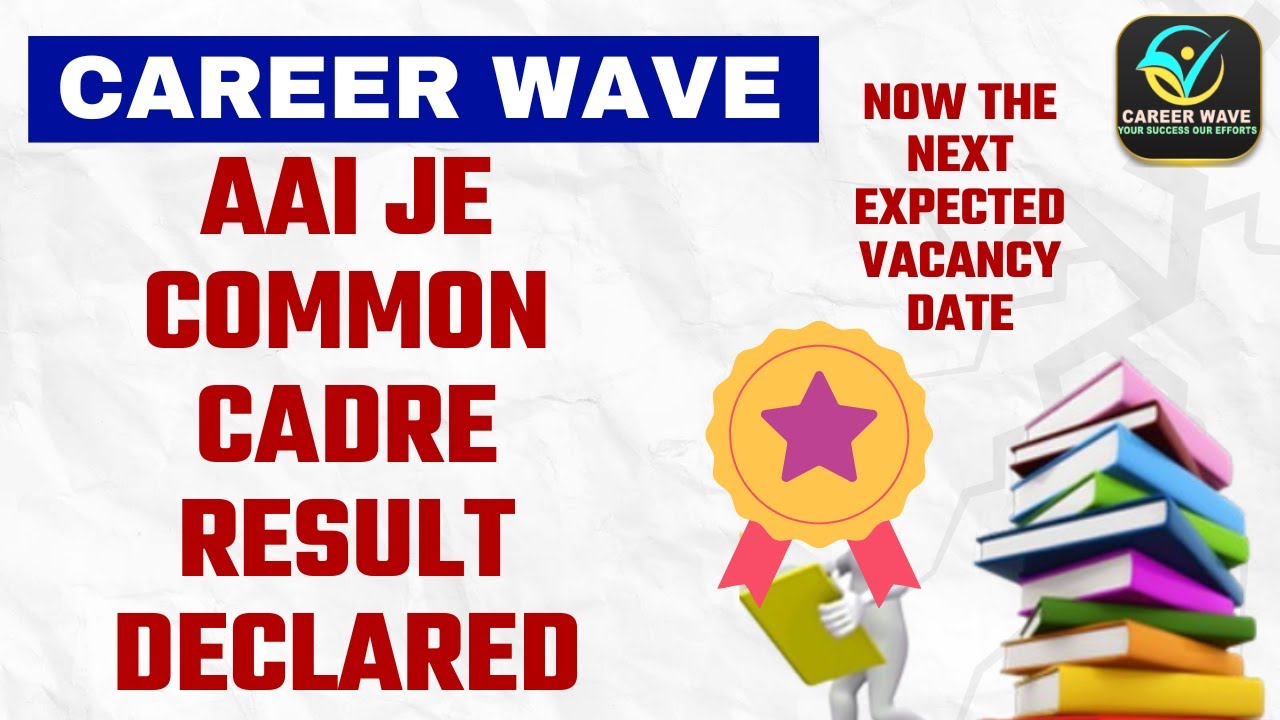 AAI JE COMMON CADRE FINAL RESULT DECLARED | NEXT BIG UPDATE | CAREER WAVE - YouTube