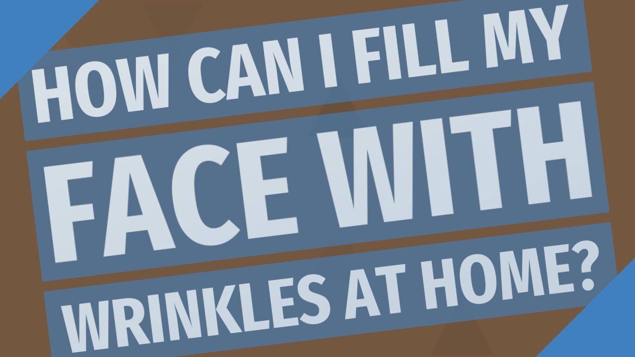 How can I fill my face with wrinkles at home? - YouTube