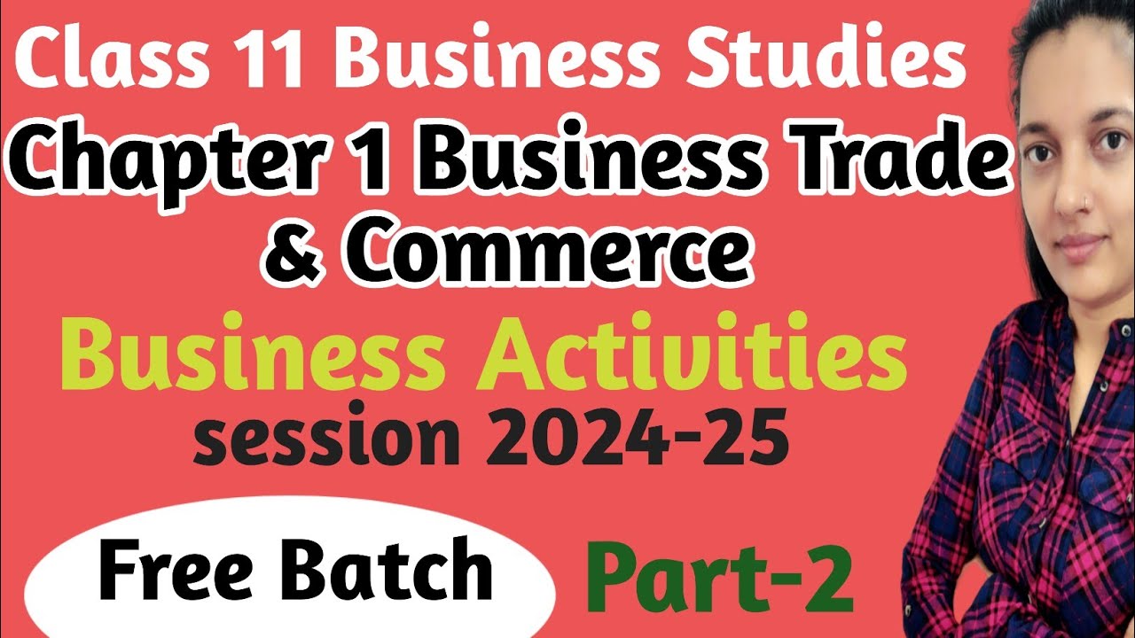 Class 11 Business Studies | Business, Trade and Commerce Chapter 1 ...