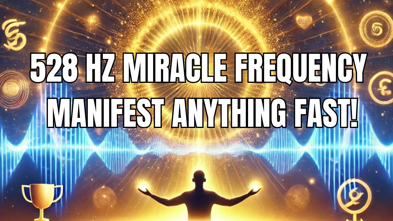 🔥 This 528 Hz Magic Frequency Will Manifest Your Desires Instantly ...