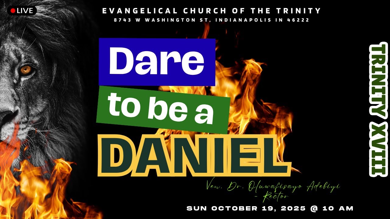 Mattins Service /Trinity XVIII - Dare to be a DANIEL | October 19, 2025 ...