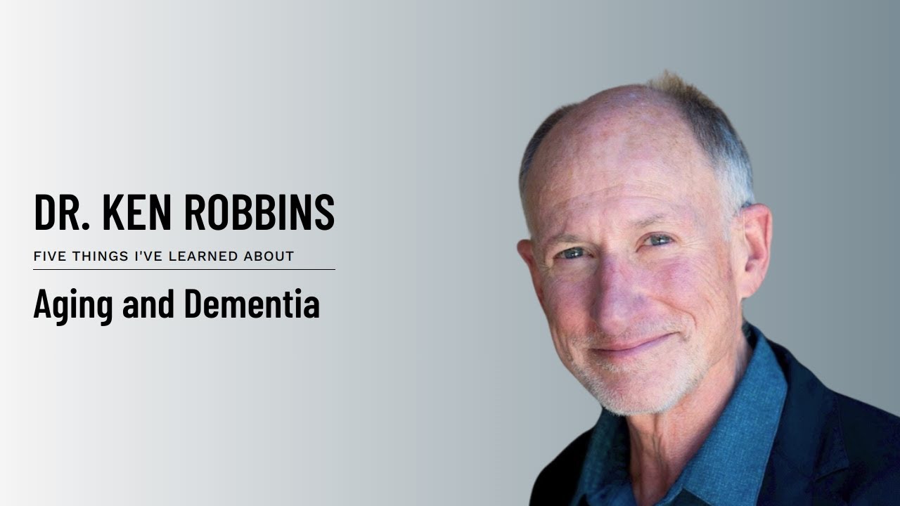 Dr. Ken Robbins - Aging and Dementia - YouTube