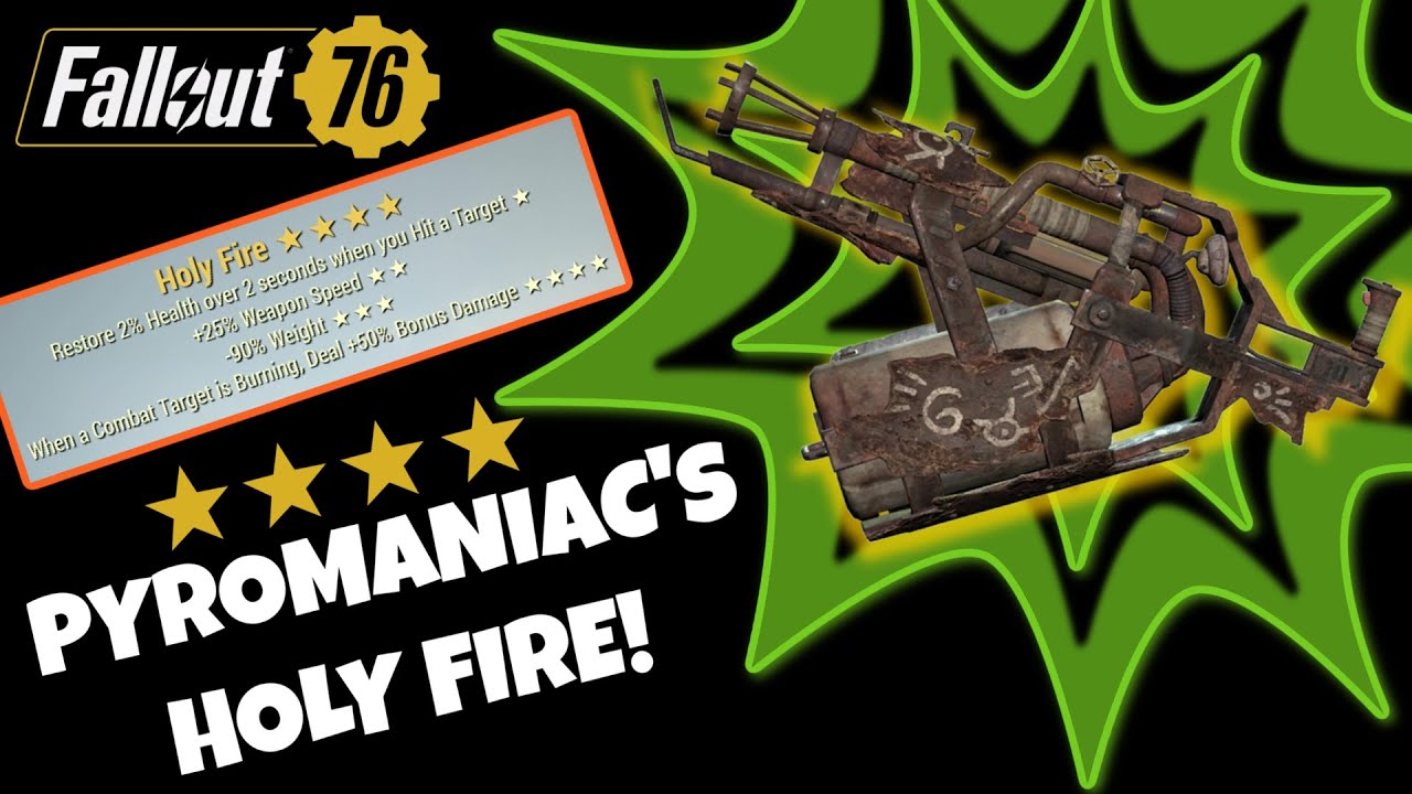 Fallout 76: 4 Star Pyromaniac's Holy Fire Review! How Good is it? Four ...