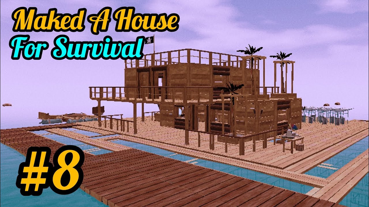 My House In Raft || Raft Survival || #8 - YouTube
