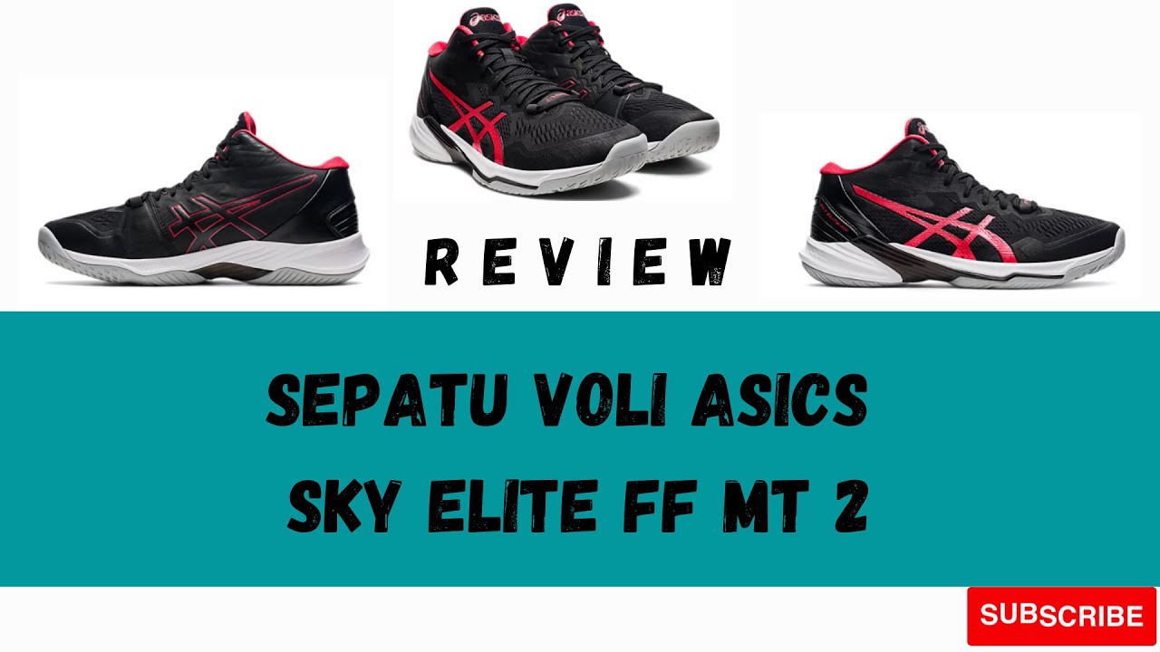 Review Sepatu Voli Asics Sky Elite FF MT 2 - YouTube