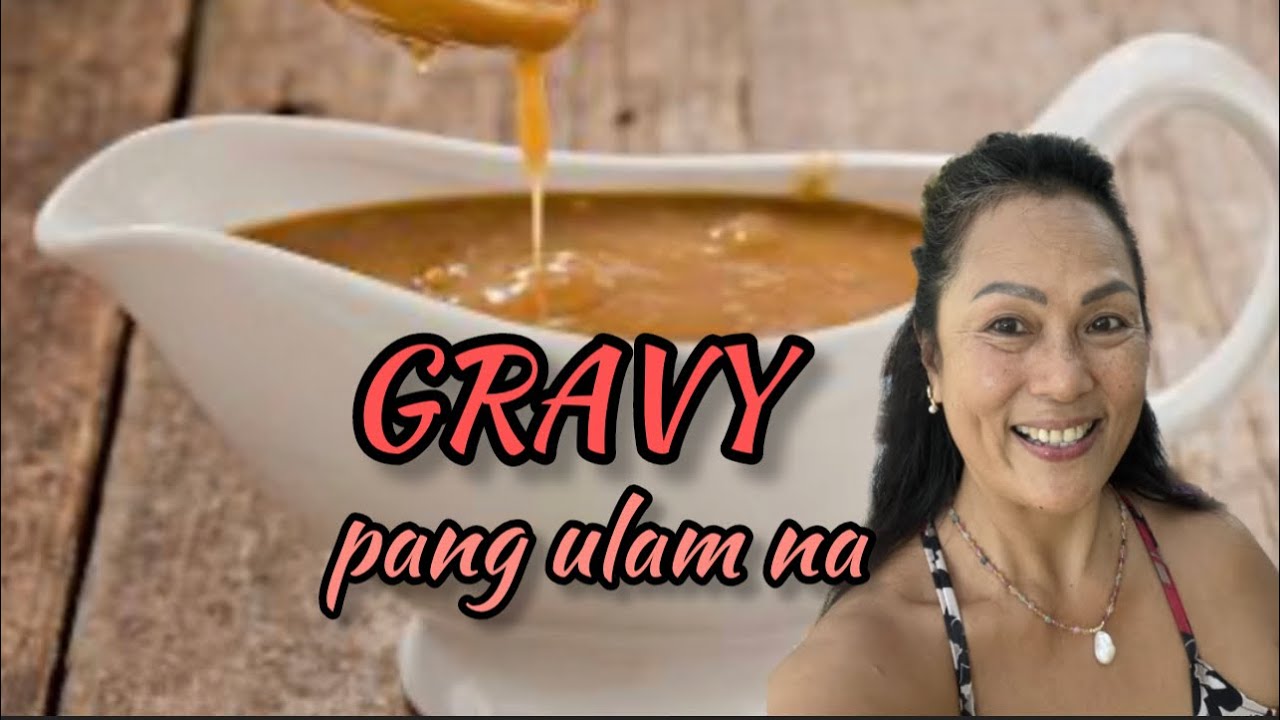Sapat ng pang ulam, Yummy GRAVY @EstelaDESCLAVELLES0328 - YouTube