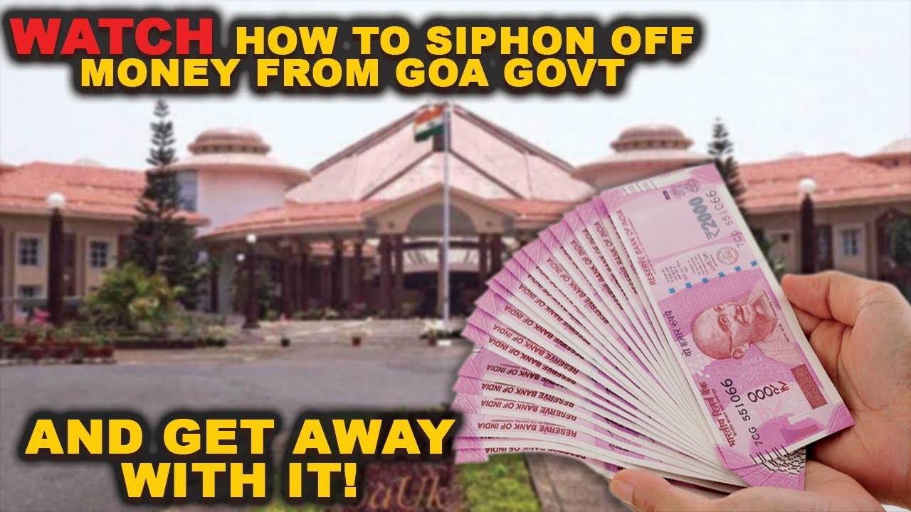 WATCH: How To Siphon Off Money From Goa Govt And Get Away With It ...
