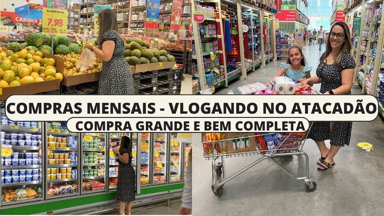 COMPRAS MENSAIS |COMPRA GRANDE | VLOGANDO NO ATACADÃO| MOSTREI TODOS OS ...