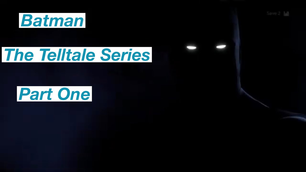 Batman The Tell Tale Series Part One - YouTube