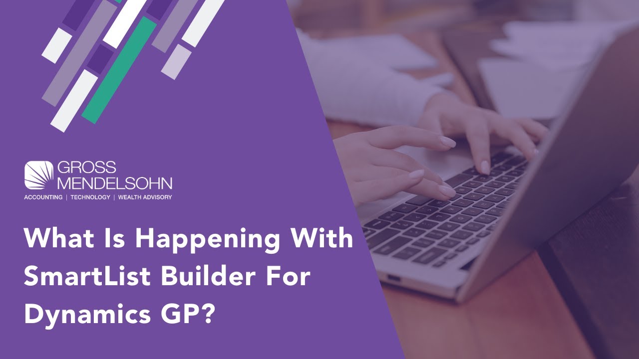 What Is Happening With SmartList Builder for Dynamics GP? - YouTube