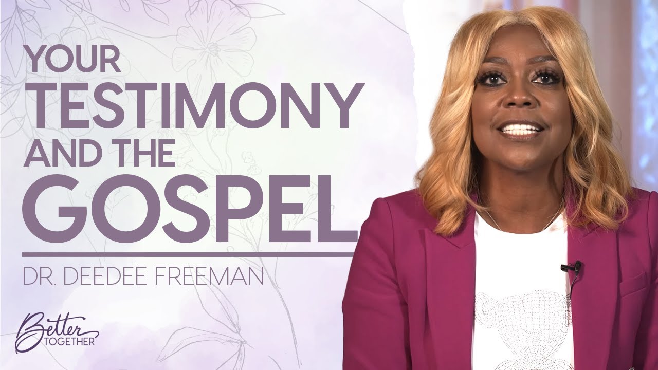 Dr. DeeDee Freeman: Using Your Story to Evangelize Others | Better ...