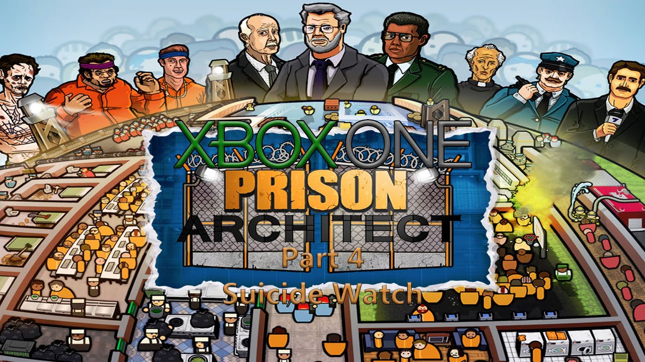 Prison Architect (Xbox One) Gameplay Part 4: Suicide Watch and ...