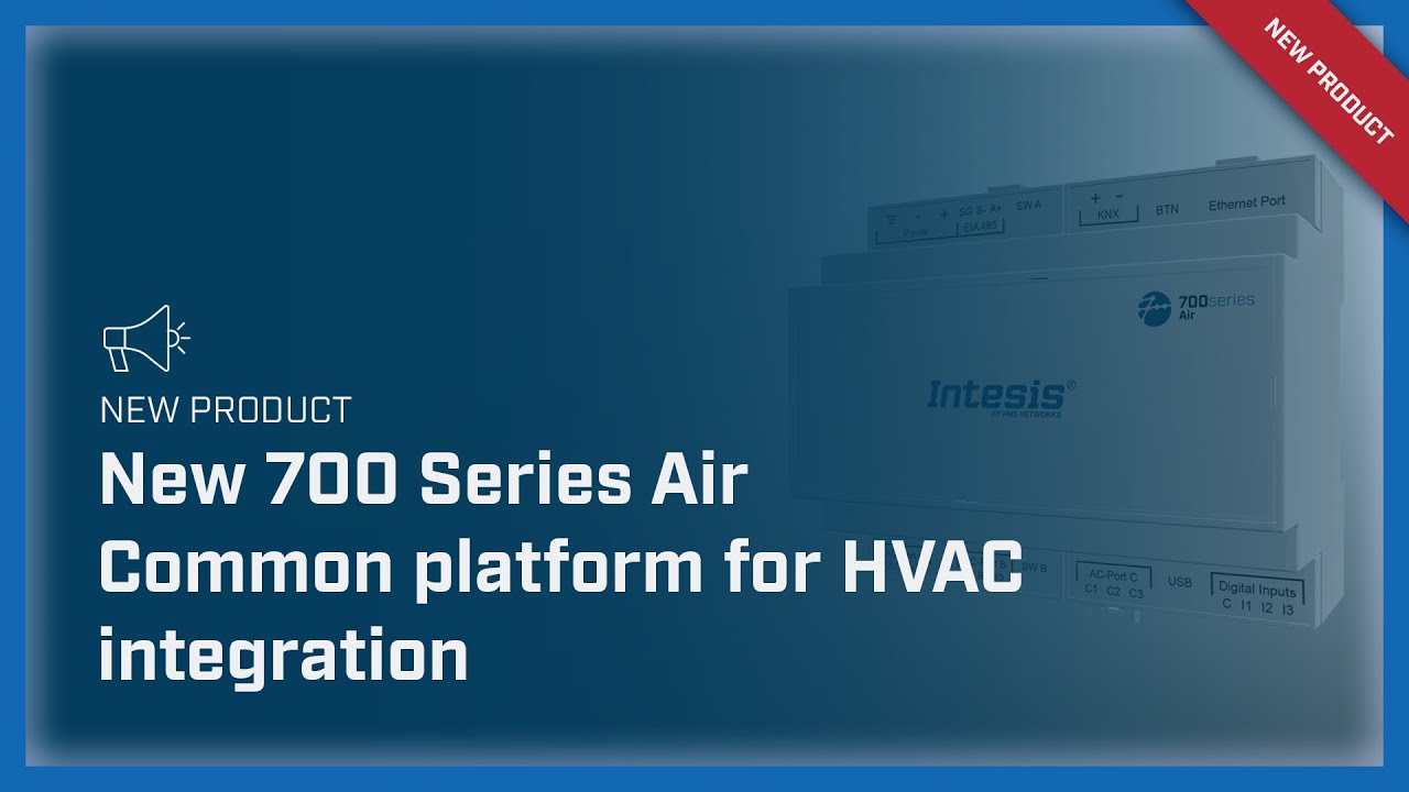 New 700 Series Air, our common platform for HVAC integration | Intesis ...