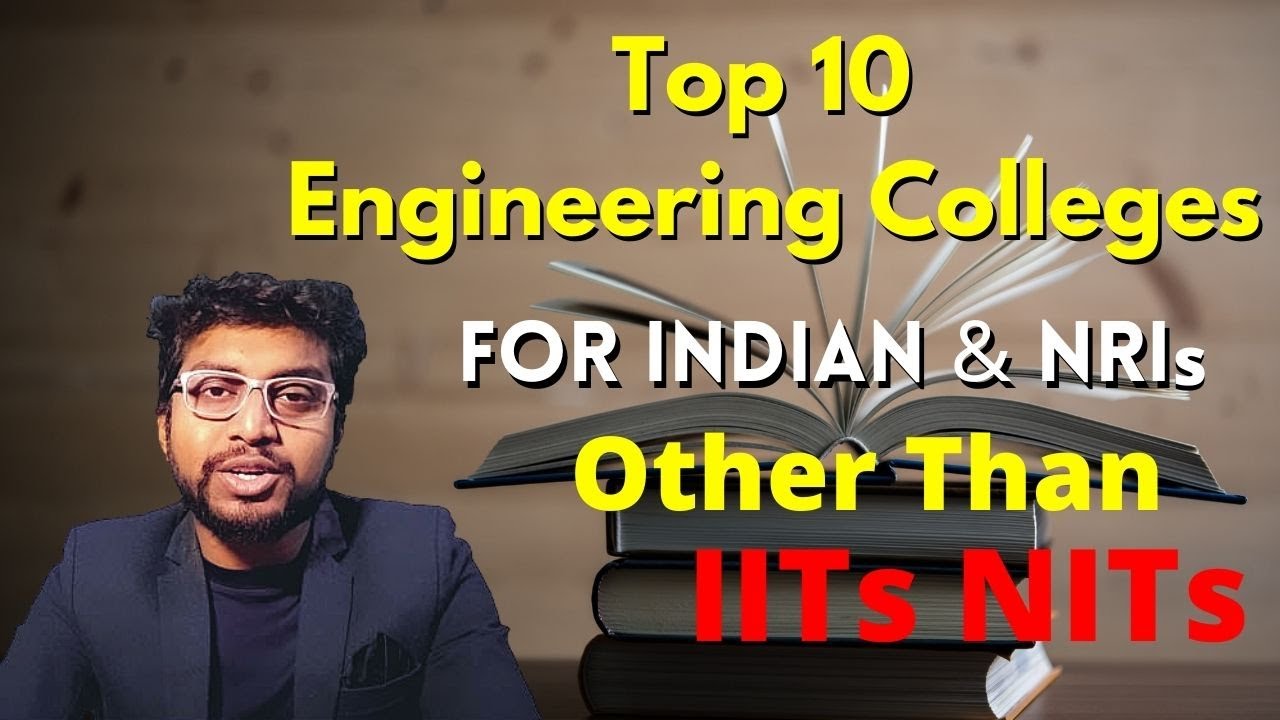 Top 10 Engineering College in India for Indian & NRI Other than IITs NITs - YouTube