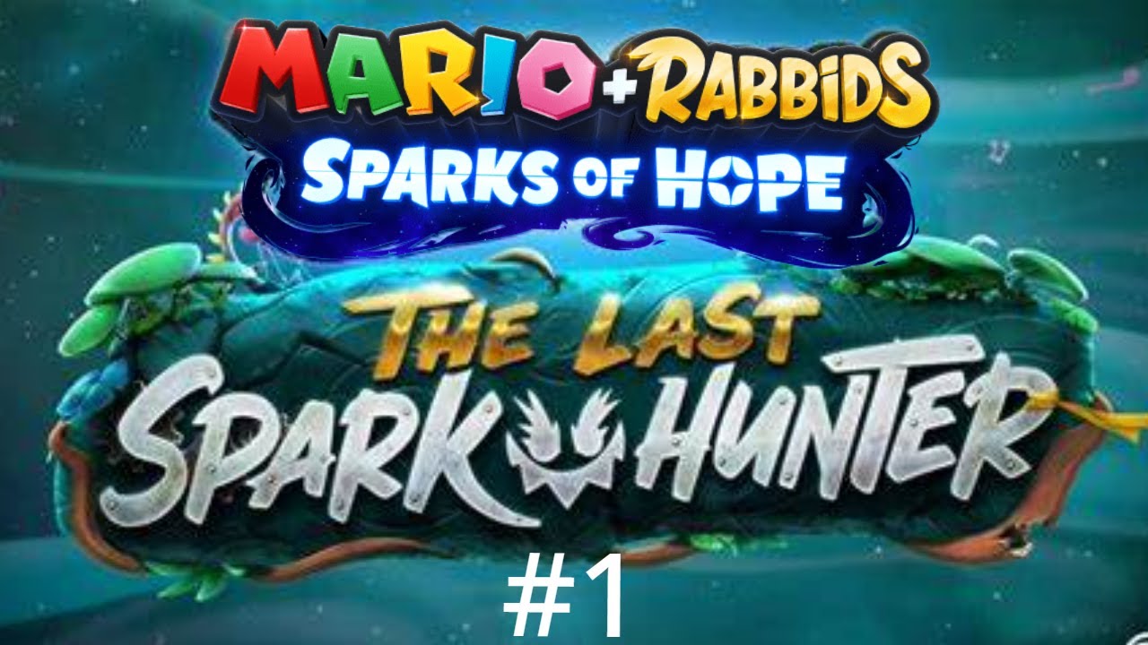 Mario + Rabbids Sparks Of Hope: The Last Spark Hunter Part 1 - YouTube