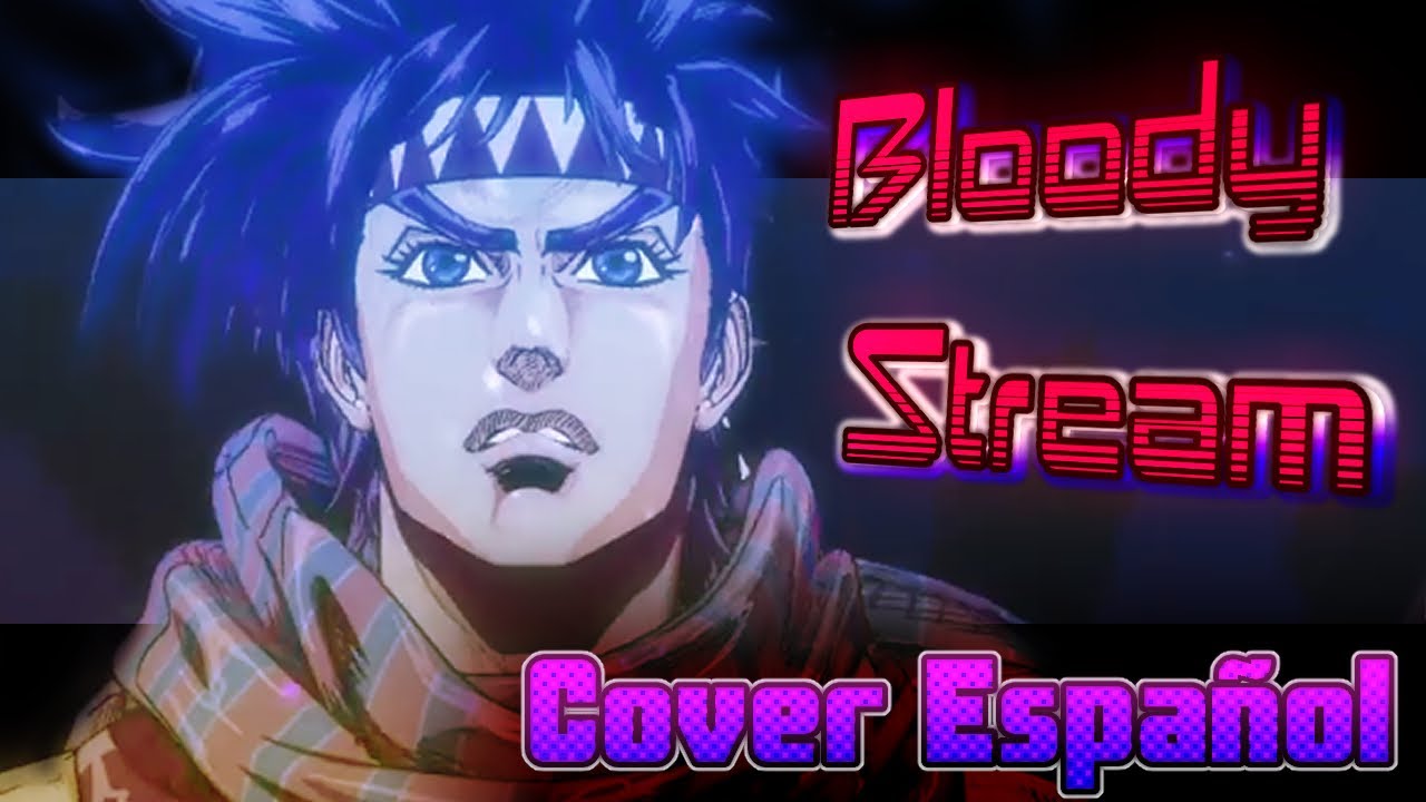 Jojo's Bizarre Adventure OP 2 | BLOODY STREAM (Cover Español Latino ...