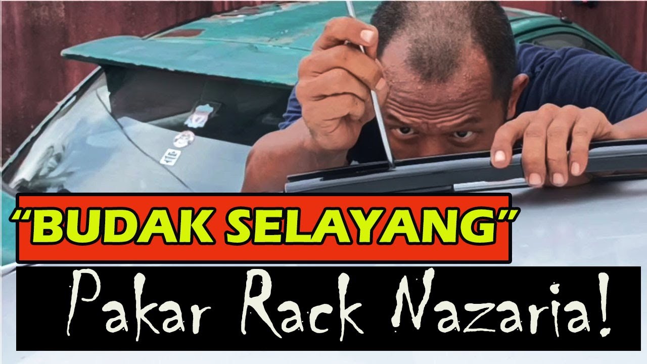 PASANG RACK NAZA RIA - "BUDAK SELAYANG" BUAT HAL XMAHU CAKAP - YouTube
