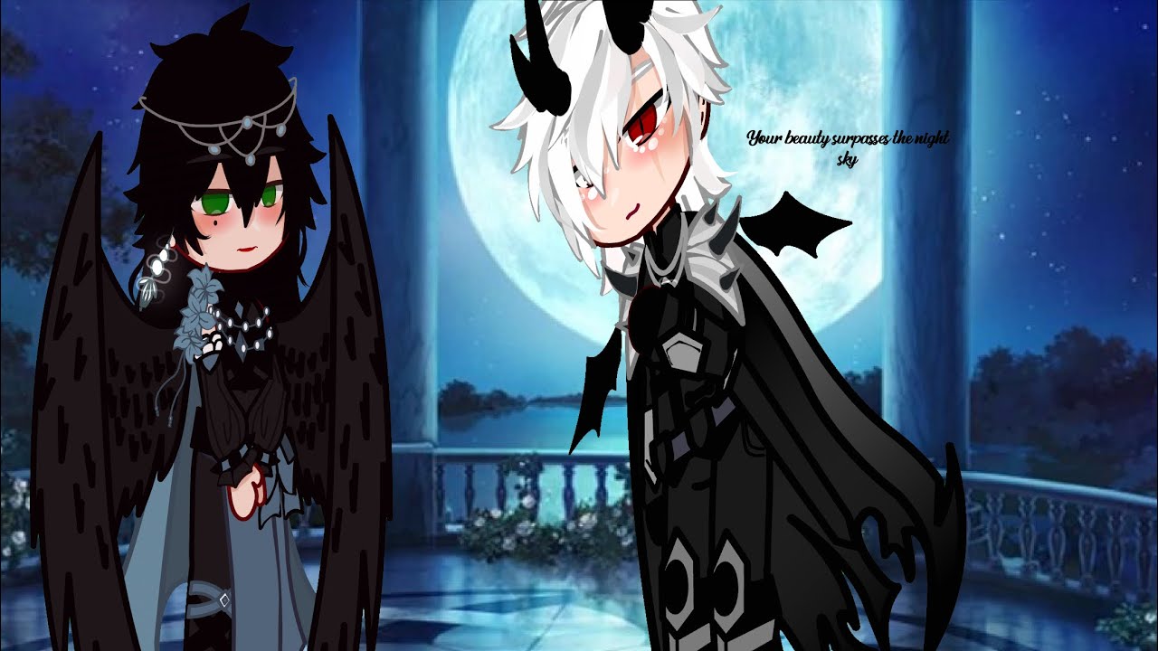 “Your beauty surpasses that of the night sky” ||MEME|| Gacha Bl ...