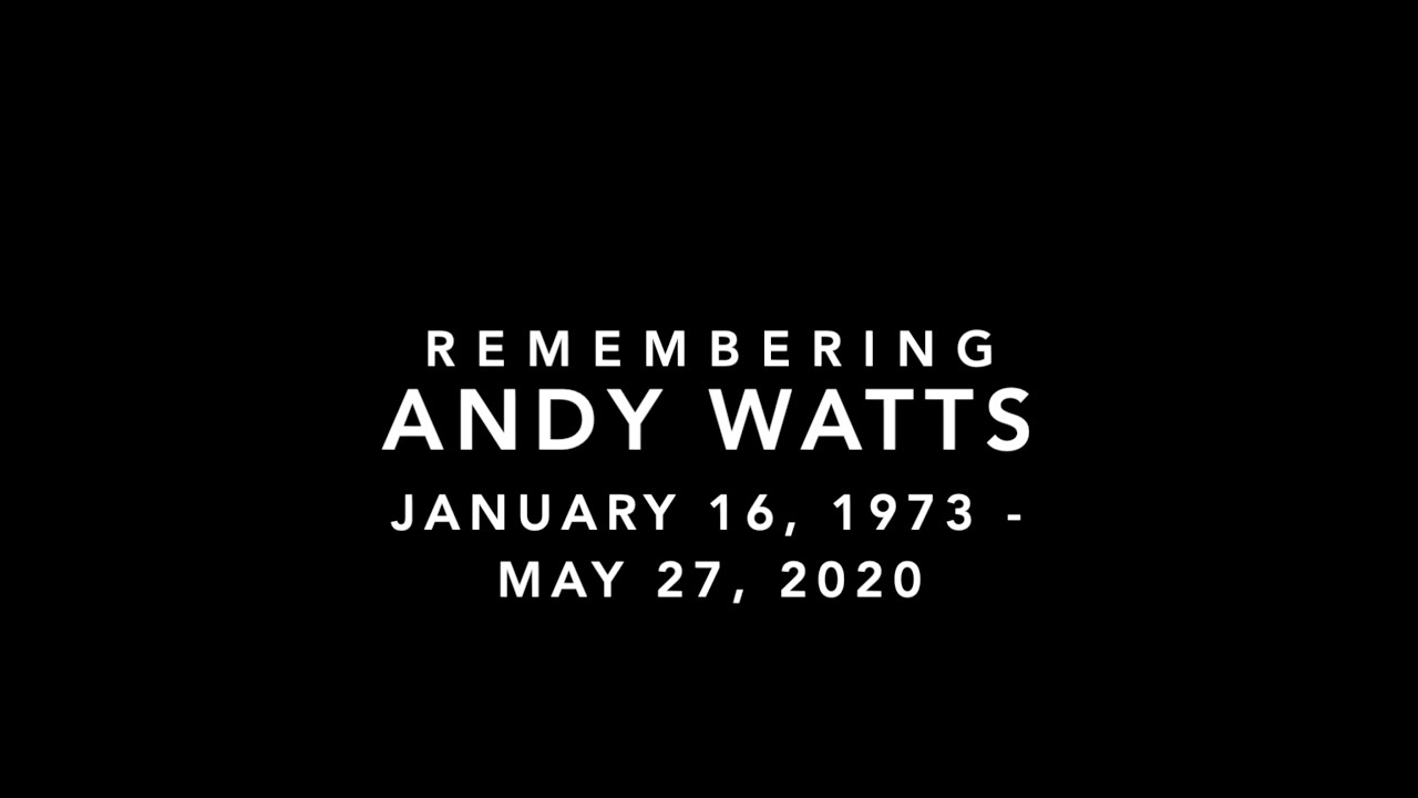 Remembering Andy Watts - YouTube
