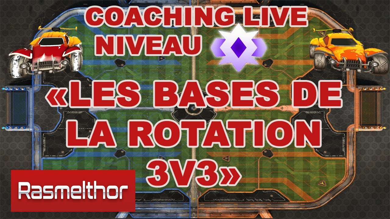 COACHING LIVE C2: Les bases de la rotation 3v3 - YouTube