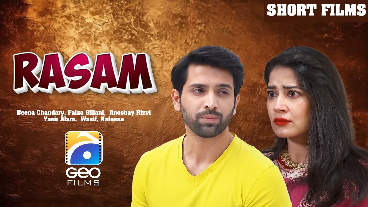Rasam | Short Film | Beena Chaudhary - Yasir Alam - Faiza Gillani | Geo ...