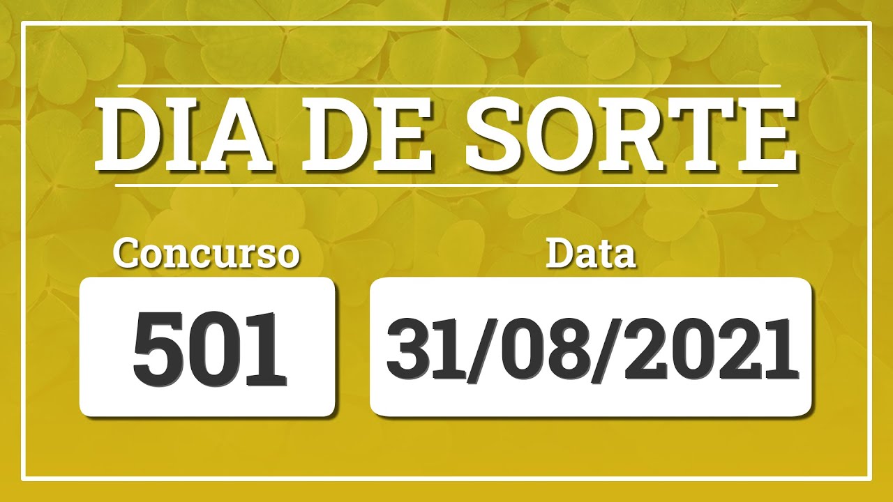 DIA DE SORTE 501 (31/08/2021) 🍀 Resultado do sorteio de hoje, terça ...