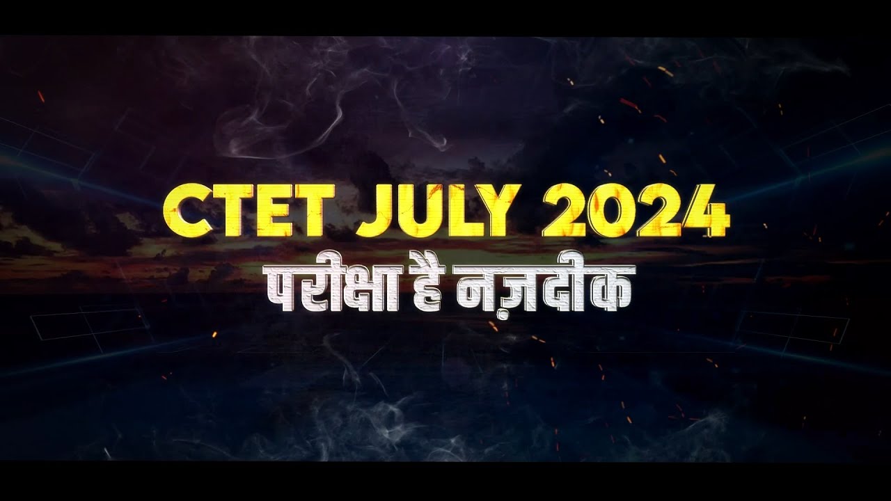 CTET JULY 2024 Final Marathon Sessions | CTET Paper Se Pehle Paper ...