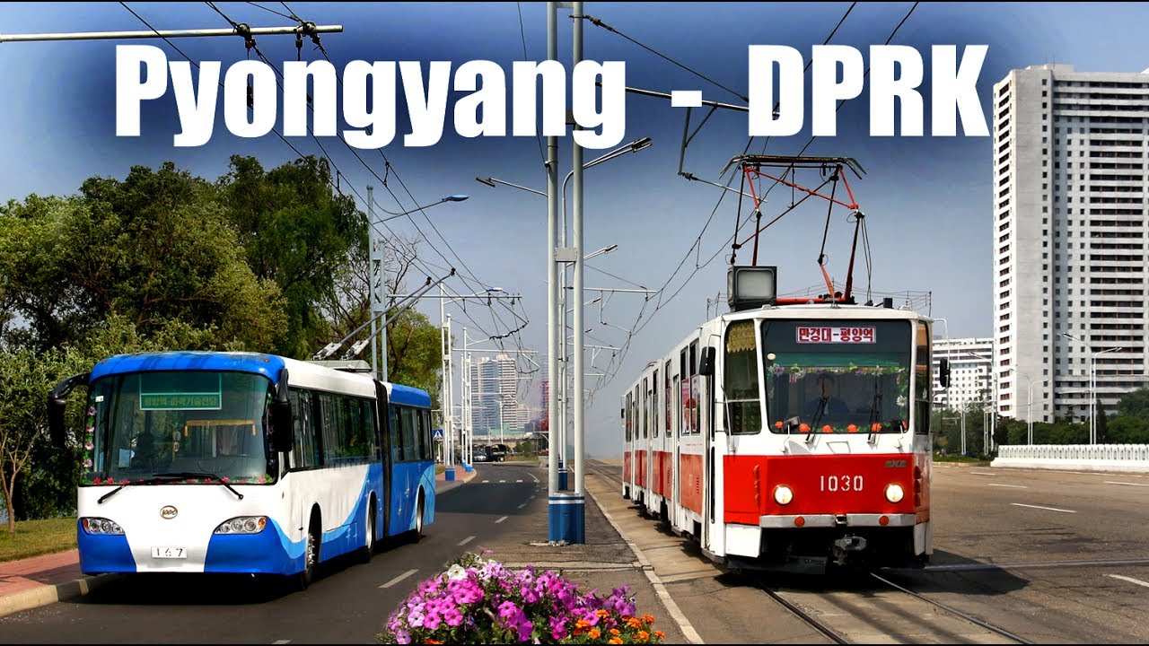 PYONGYANG TRAM & TROLLEYBUS (2017) - YouTube