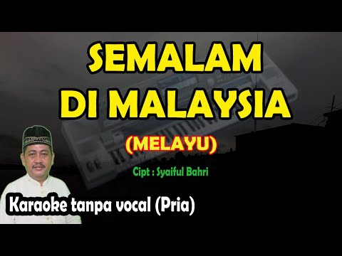 Semalam di malaysia karaoke melayu nada pria