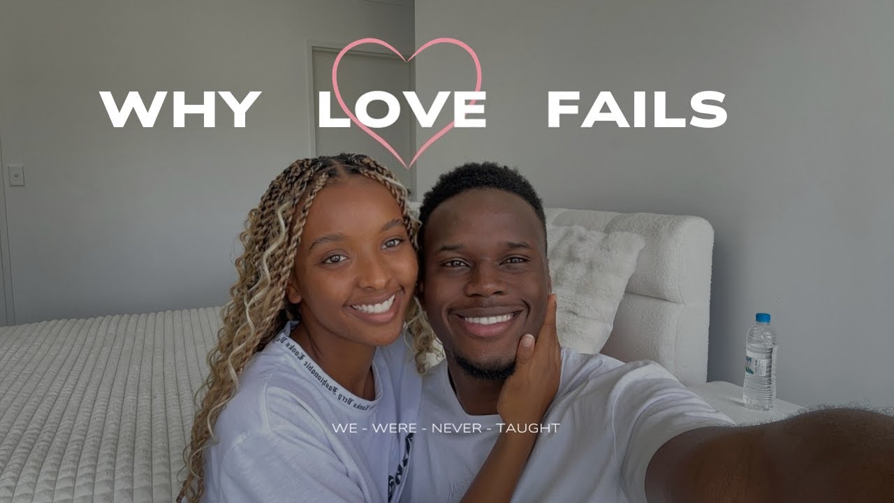 Why Love Fails....We Were Never Taught - YouTube