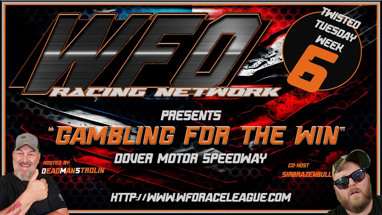 WFO RACING NETWORK WEEK 6 LIVE FROM SIM- DOVER MOTOR SPEEDWAY- GAMBLING ...