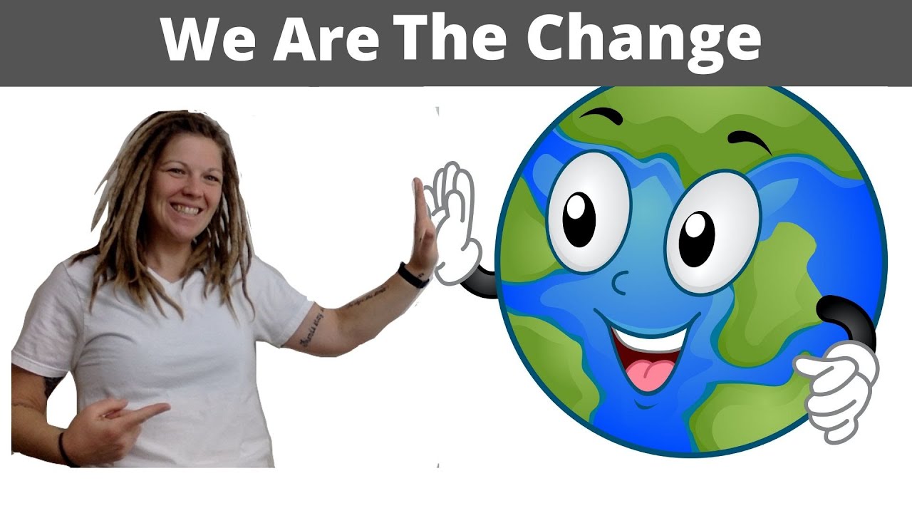 We Are The Change - YouTube