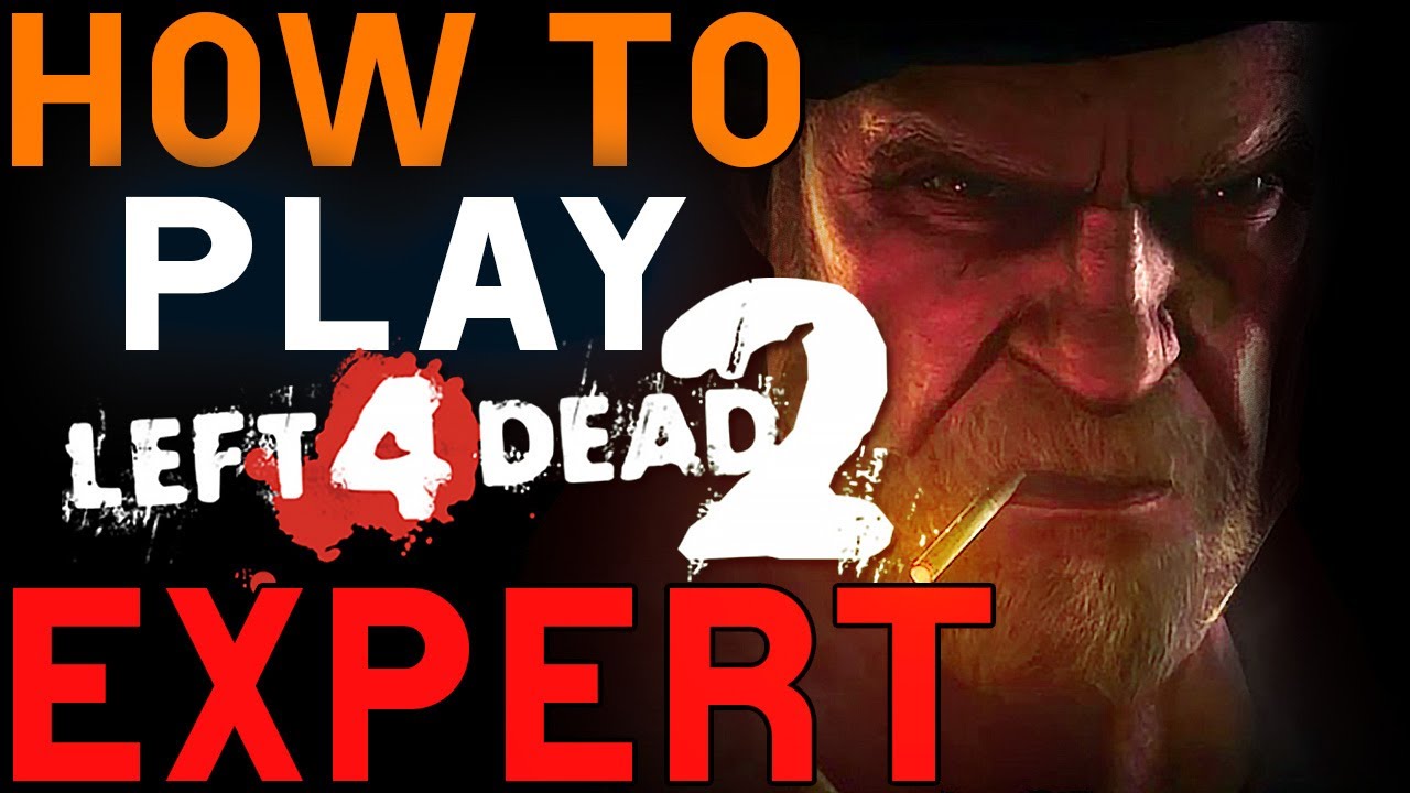 How to Play Left 4 Dead 2 Like an Expert (Ultimate 2025 Guide for PRO ...