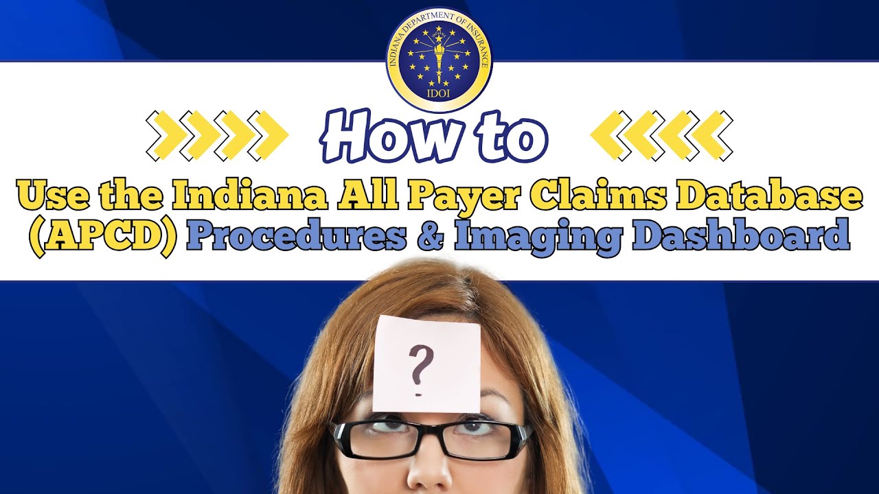How to Use the Indiana All Payer Claims Database (APCD) Procedures ...