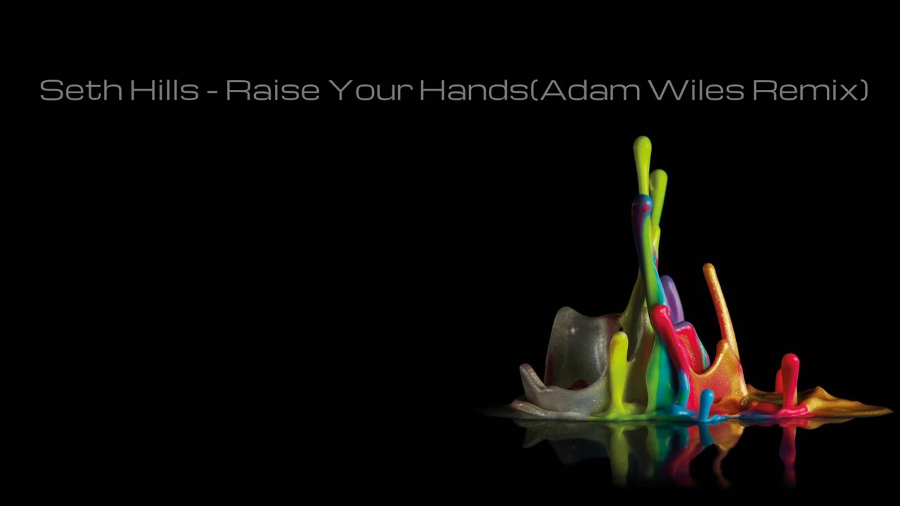Seth Hills - Raise Your Hands (Adam Wiles REMIX) - YouTube