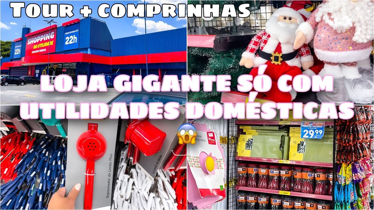 FUI CONHECER O SHOPPING DA UTILIDADE | LOJA GIGANTE SÓ COM UTILIDADES ...