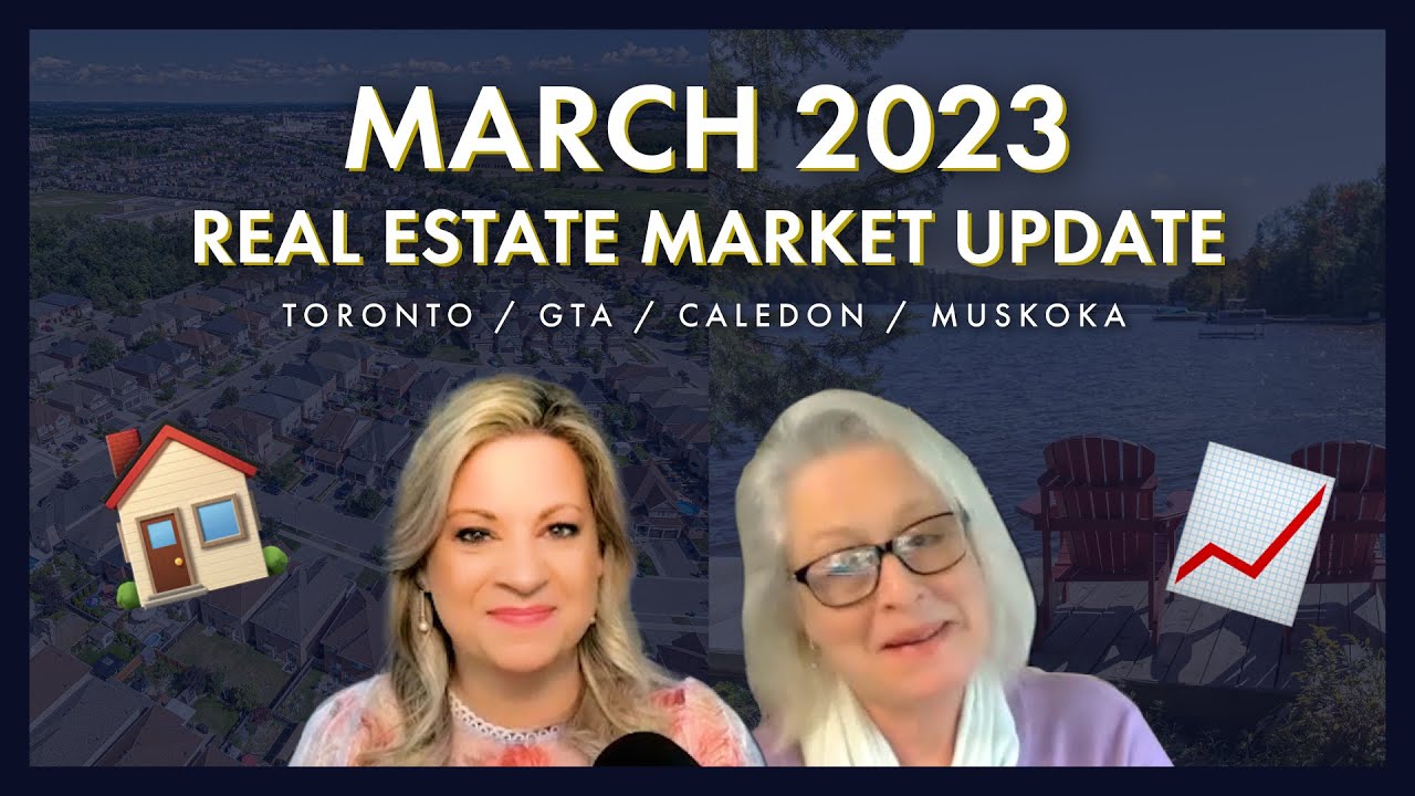 March Real Estate Market Update: Toronto / GTA / Caledon / Muskoka ...